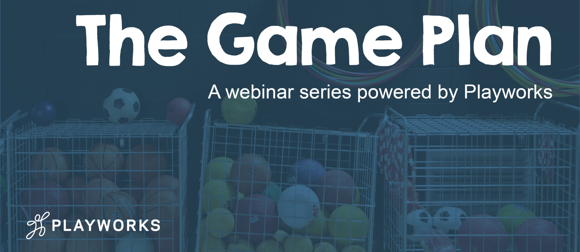The Game Plan Webinar Series | Playworks