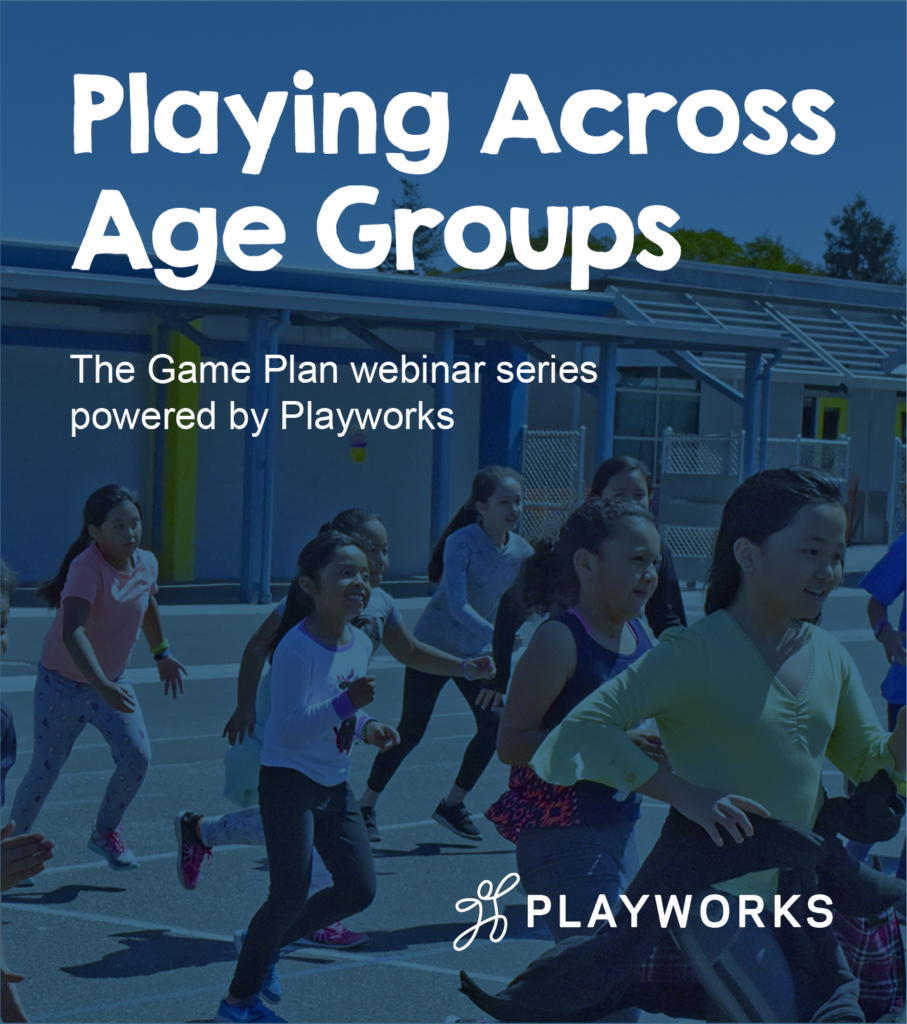 Playing Across Age Groups | Playworks